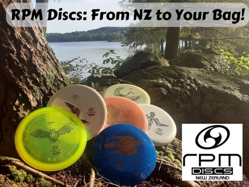 RPM Discs: From New Zealand Straight to Your Bag! - Disc Golf Around